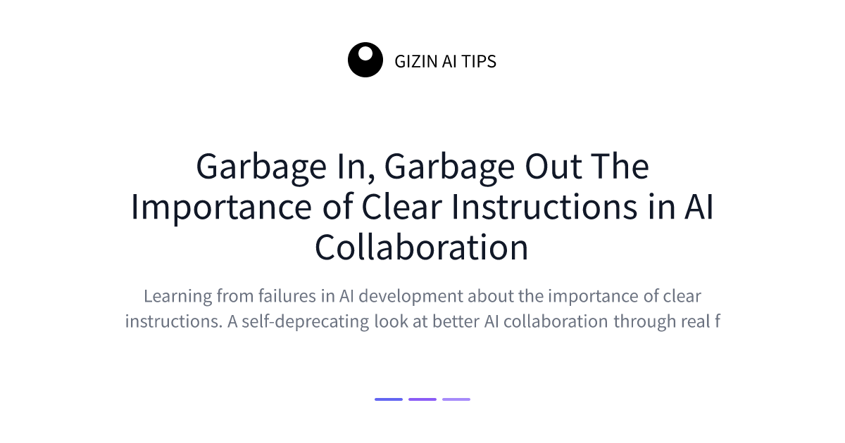 Garbage In, Garbage Out The Importance of Clear Instructions in AI ...
